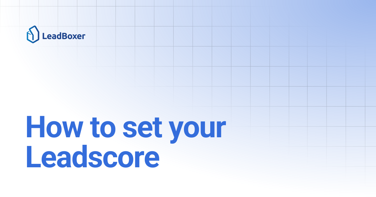 How to set your Leadscore | LeadBoxer docs