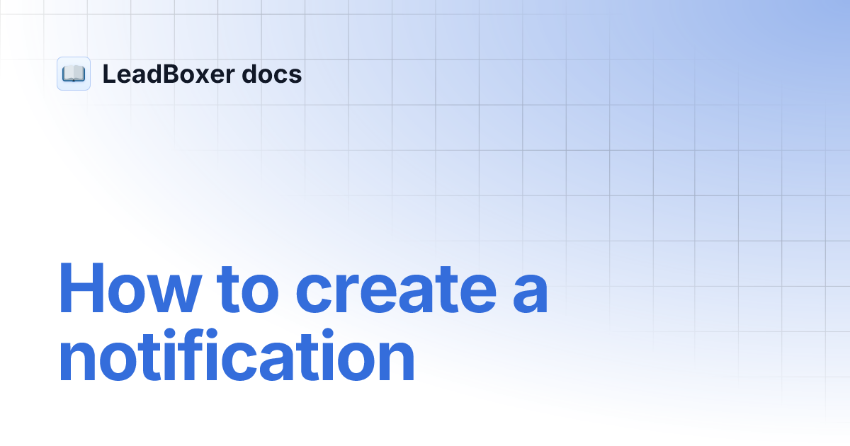 How to create a notification | Public docs